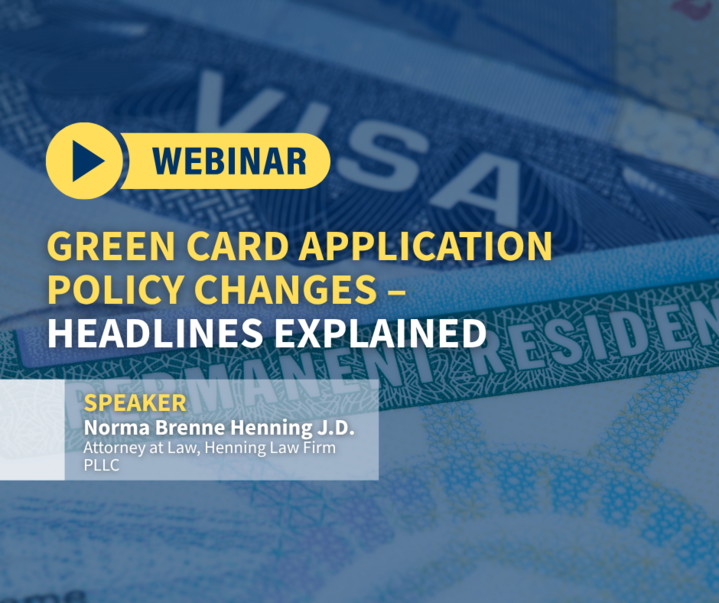 Webinar: Green Card Application Policy Changes - Headlines Explained